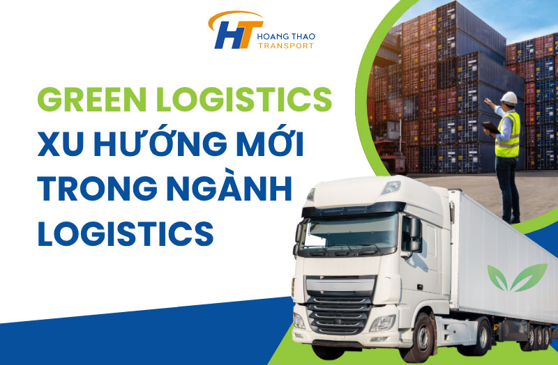 Green Logistics – Xu Hướng Mới Trong Ngành Logistics 2026
